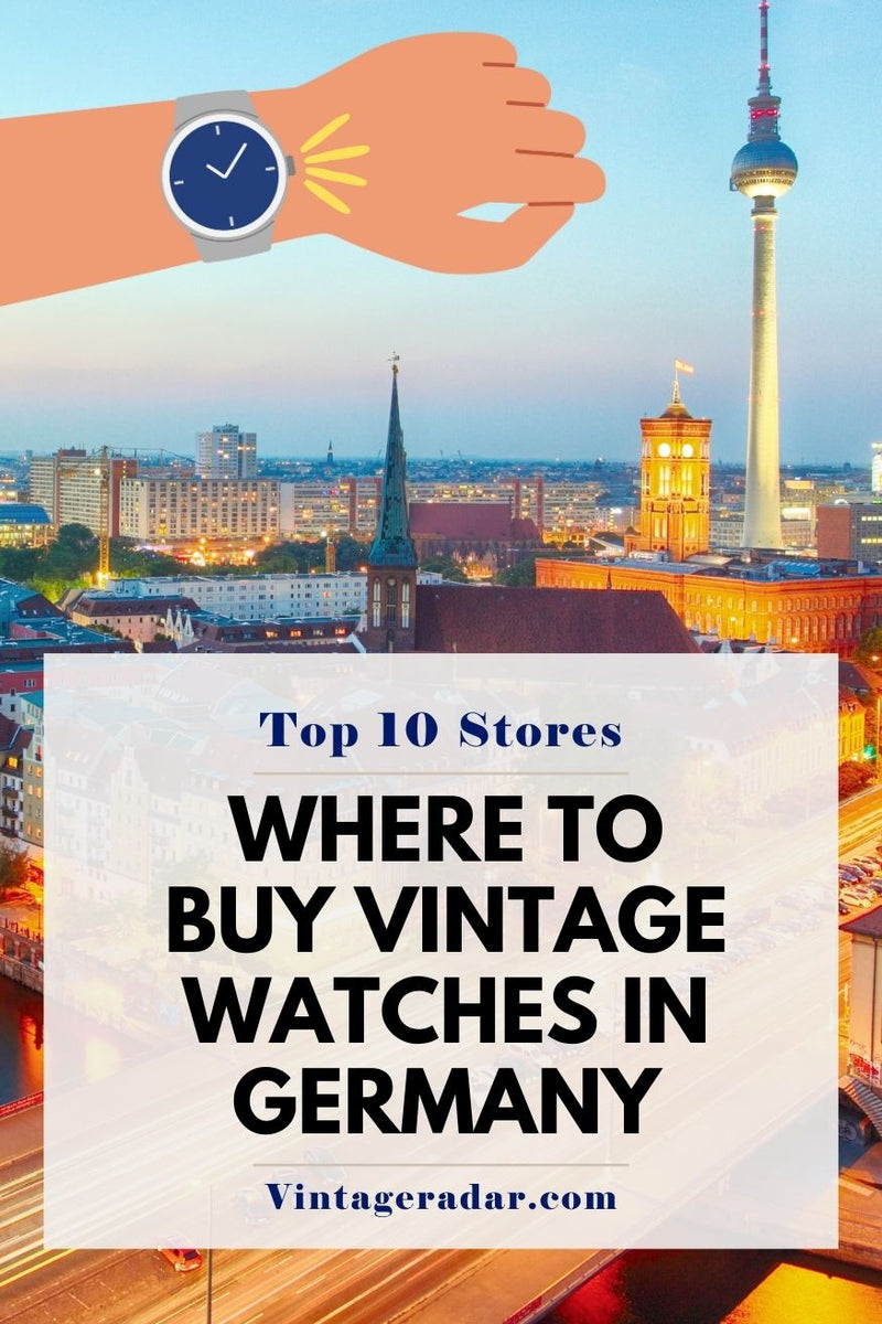 Where to buy vintage watches in Germany: Watches for sale in Germany ...
